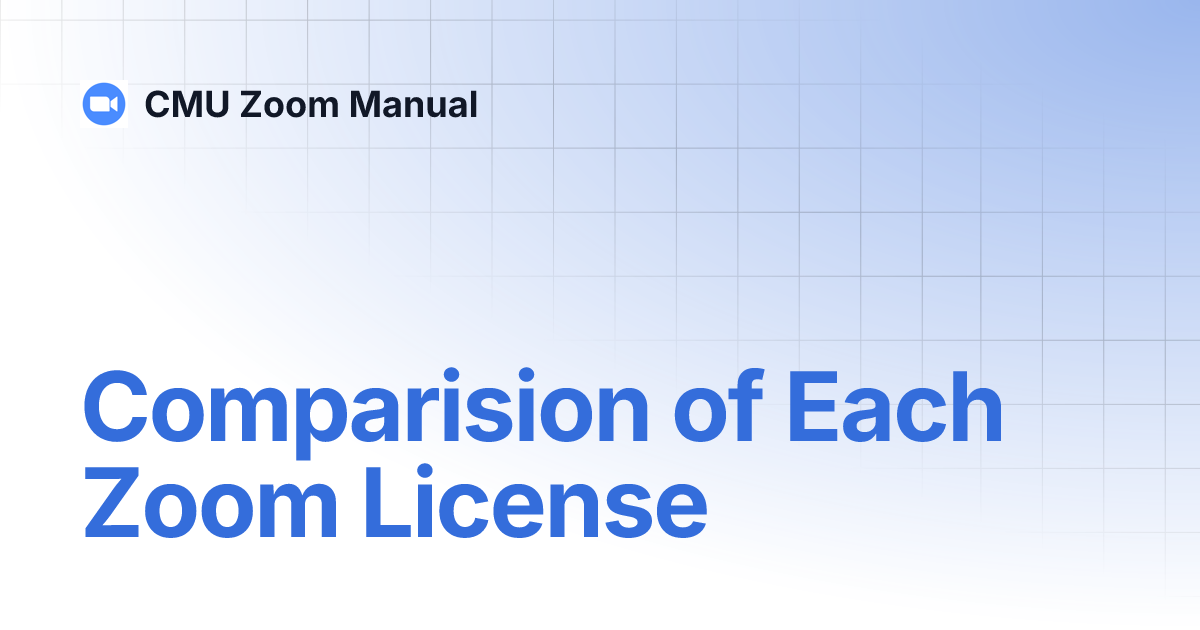 Comparision of Each Zoom License | CMU Zoom Manual