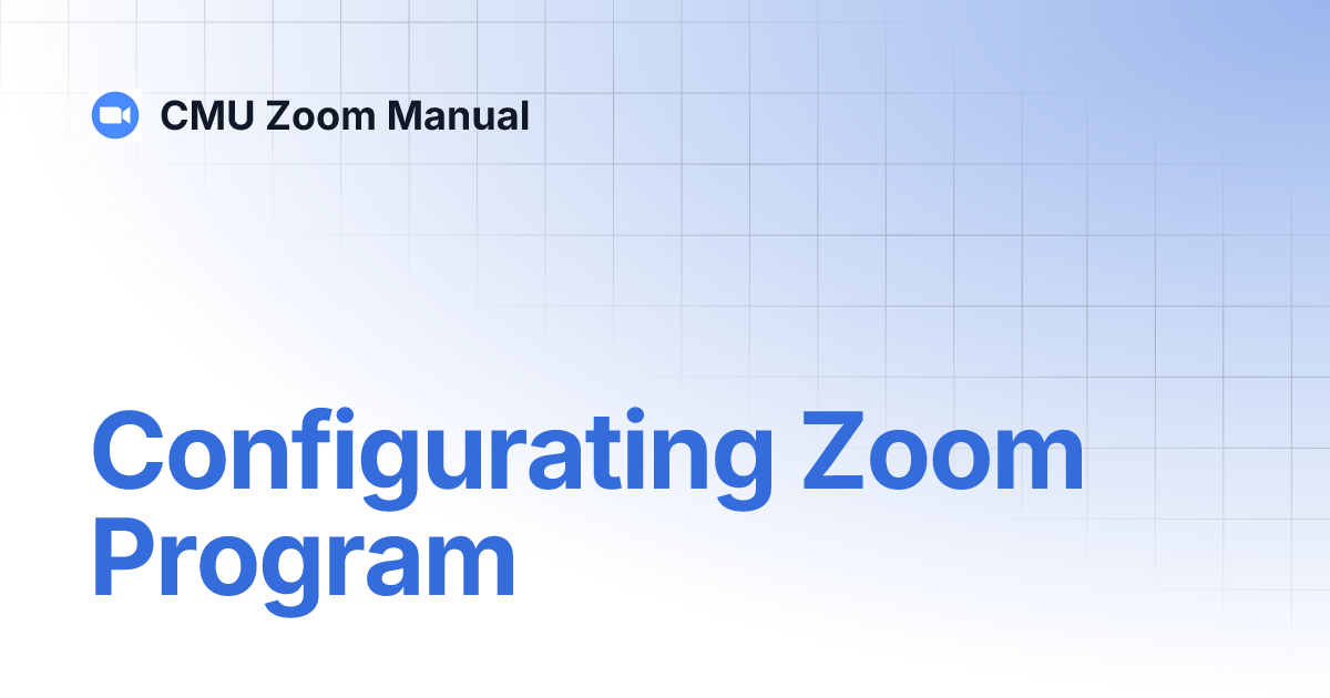 Configurating Zoom Program | CMU Zoom Manual
