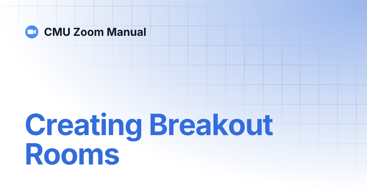 Creating Breakout Rooms | CMU Zoom Manual